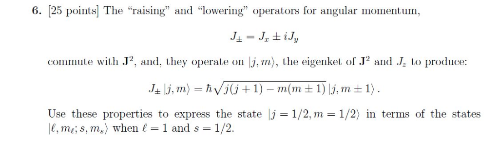 Solved 6. [25 points] The "raising" and "lowering" operators | Chegg.com