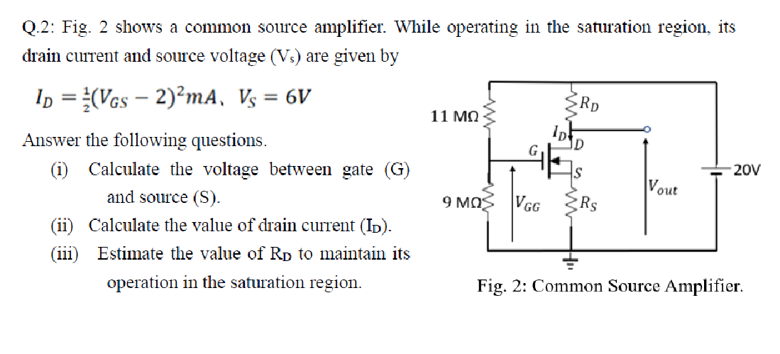 Solved Q.2: Fig. 2 ﻿shows a common source amplifier. While | Chegg.com