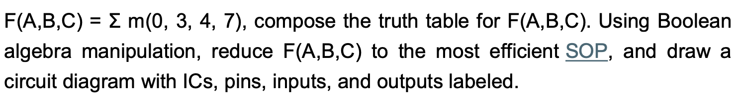 Solved F(A,B,C)=Σm(0,3,4,7), compose the truth table for | Chegg.com