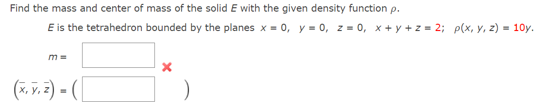 Solved Find the mass and center of mass of the solid E with | Chegg.com