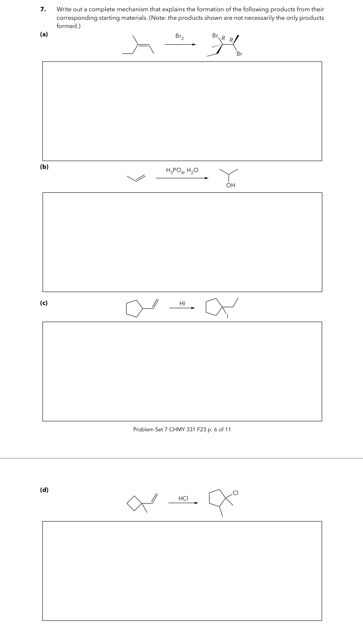 Solved 7. Write out a complete mechanism that explains the | Chegg.com