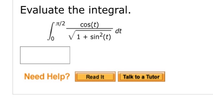 Solved Evaluate the integral integral_0^pi/2 | Chegg.com