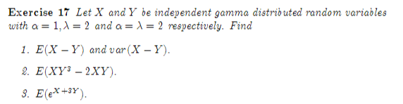 Solved Exercise 17 Let X and Y be independent gamma | Chegg.com
