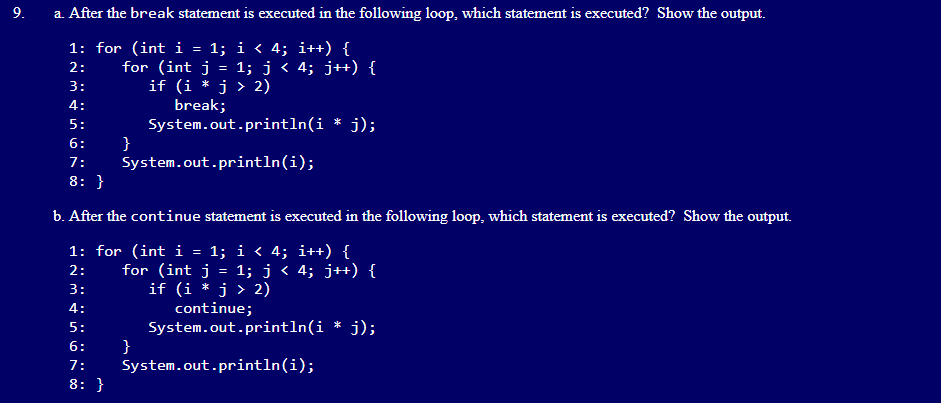 Solved 9. a. After the break statement is executed in the | Chegg.com