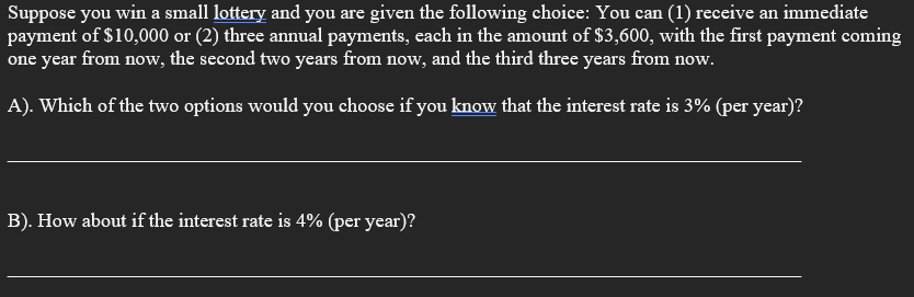 Solved Suppose you win a small lottery and you are given the | Chegg.com
