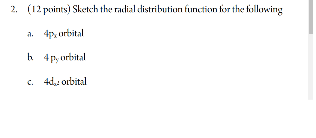 Solved 2. (12 points) Sketch the radial distribution | Chegg.com