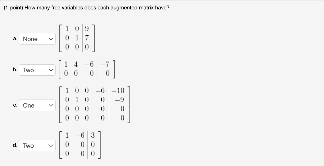 Solved (1 point) How many free variables does each augmented | Chegg.com