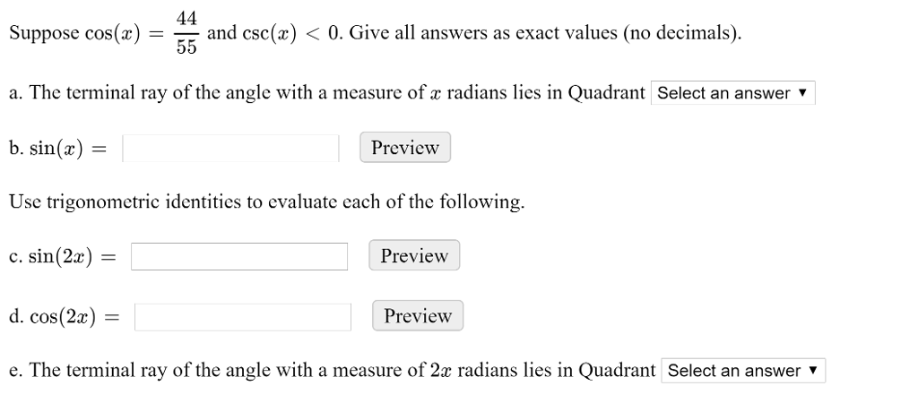 Solved Suppose cos(x)--and csc(x) 〈 0. Give all answers as | Chegg.com