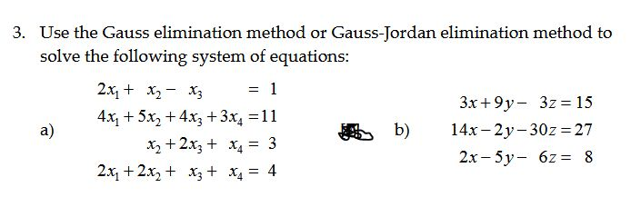 Solved 3. Use the Gauss elimination method or Gauss-Jordan | Chegg.com