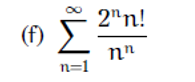 Solved (f) ∑n=1∞2nn!nn ﻿ Determine if this series converges | Chegg.com