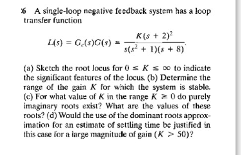Solved 6 A single-loop negative feedback system has a loop | Chegg.com