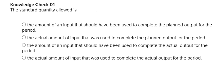Solved Knowledge Check 01 The standard quantity allowed is O | Chegg.com