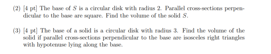 Solved (2) (4 pt] The base of S is a circular disk with | Chegg.com