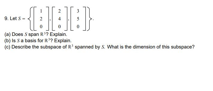 Solved 9. Let S --{:}:11:1) 0 0 (a) Does S span R3? Explain. | Chegg.com