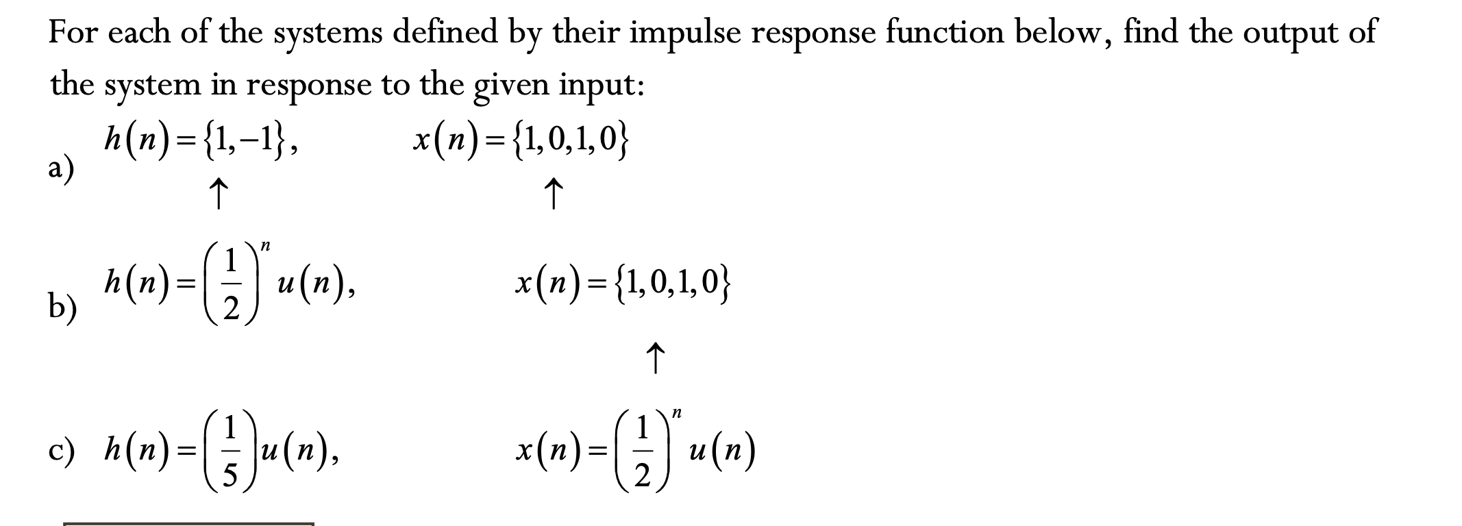 For each of the systems defined by their impulse | Chegg.com