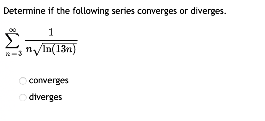 Solved Determine if the following series converges or | Chegg.com
