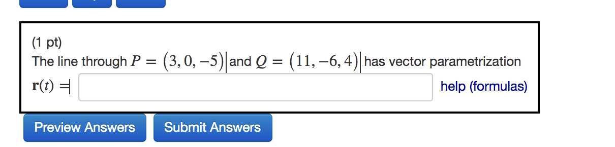 Solved (1 pt) The line through P = (3,0, – 5) and Q = (11, | Chegg.com