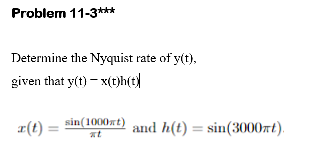 Solved Problem 11-3*** Determine the Nyquist rate of y(t), | Chegg.com