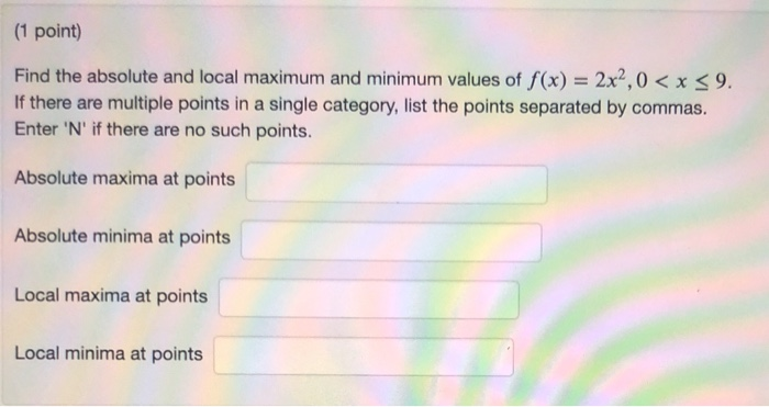 Solved (1 point) Find the absolute and local maximum and | Chegg.com