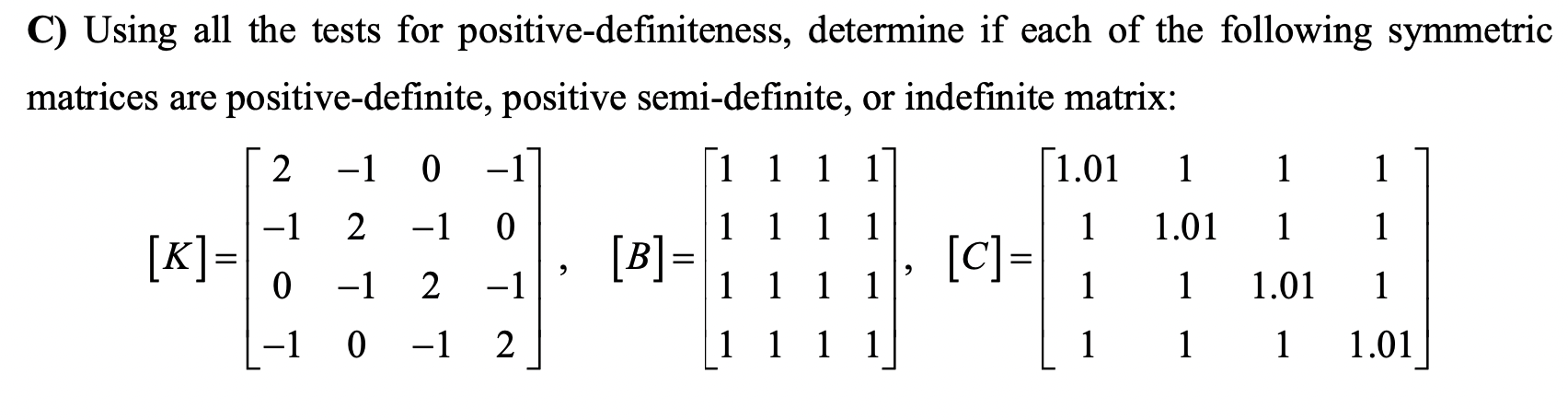 Solved C) Using all the tests for positive-definiteness, | Chegg.com