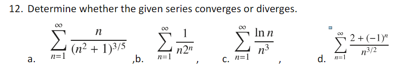 Solved 12. Determine whether the given series converges or | Chegg.com