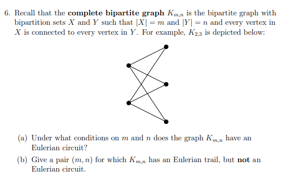 Solved 6. Recall that the complete bipartite graph Km,n is | Chegg.com