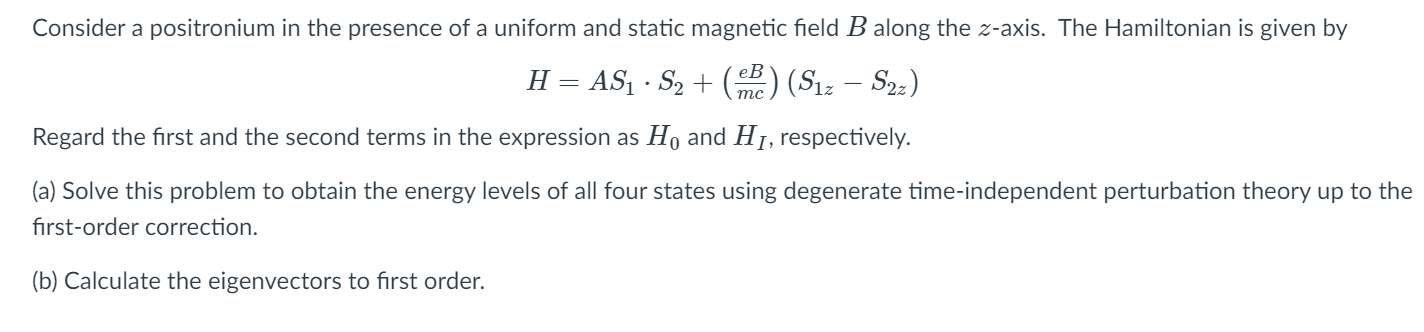 Solved Consider a positronium in the presence of a uniform | Chegg.com