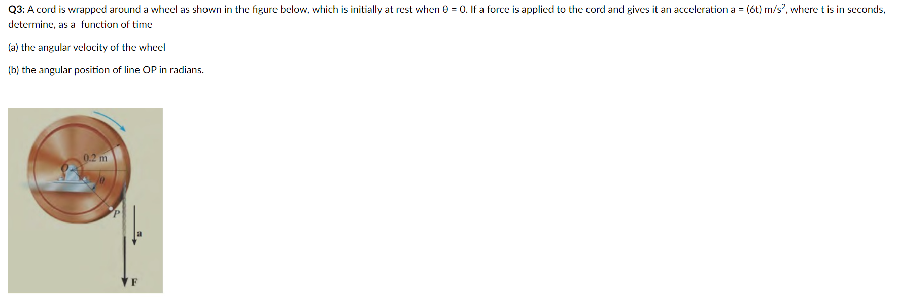 Solved determine, as a function of time (a) the angular | Chegg.com