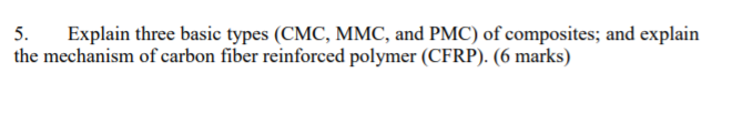 Solved 5. Explain three basic types (CMC, MMC, and PMC) of | Chegg.com