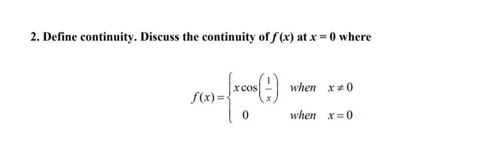 Solved 2. Define continuity. Discuss the continuity of f (x) | Chegg.com