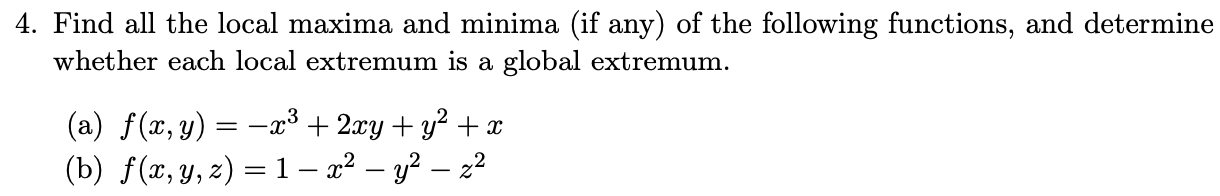 Solved 4. Find all the local maxima and minima (if any) of | Chegg.com
