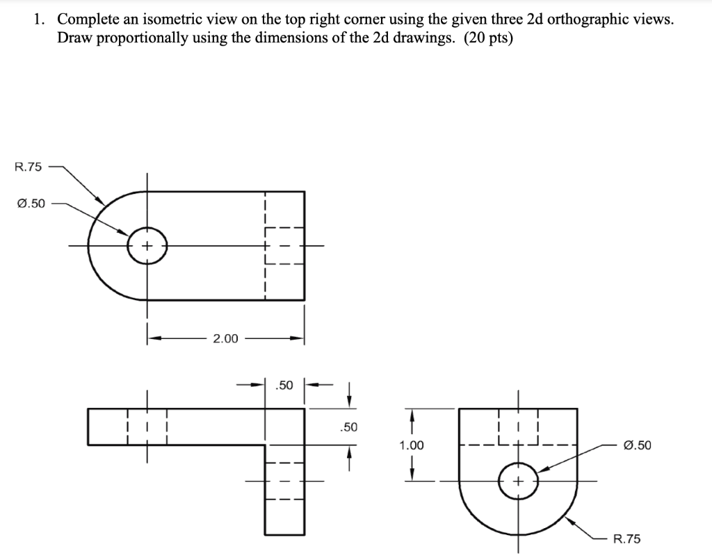 Solved 1. Complete an isometric view on the top right corner | Chegg.com