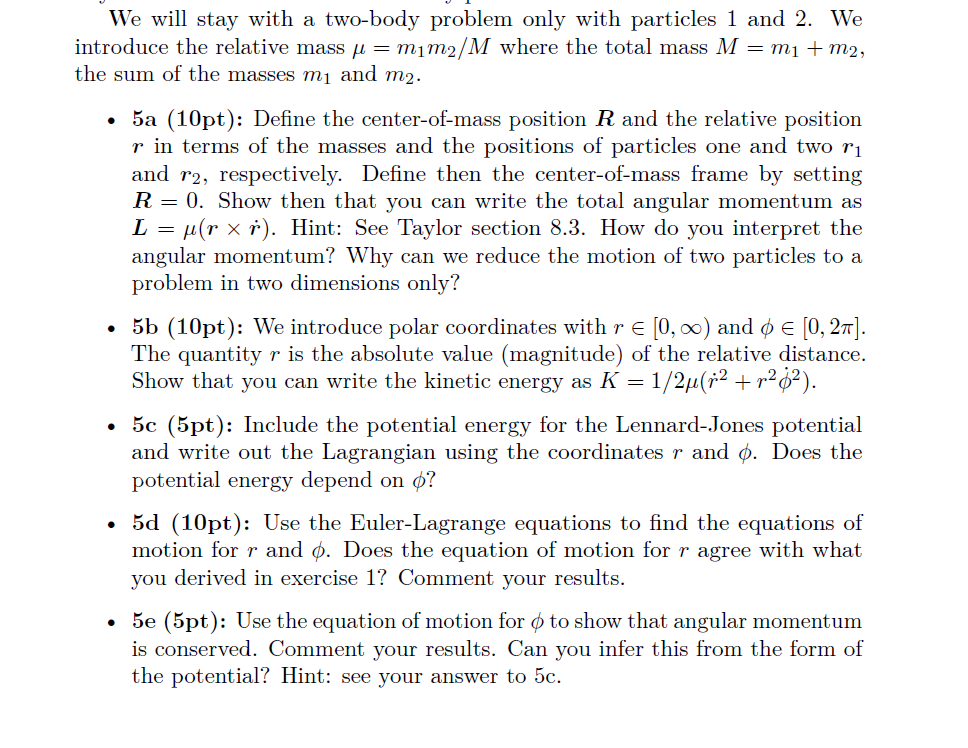 Solved We Will Stay With A Two Body Problem Only With