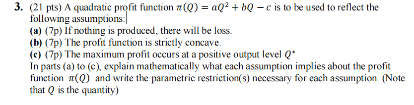 (21 pts) A quadratic profit function π(Q)=aQ2+bQ−c is | Chegg.com