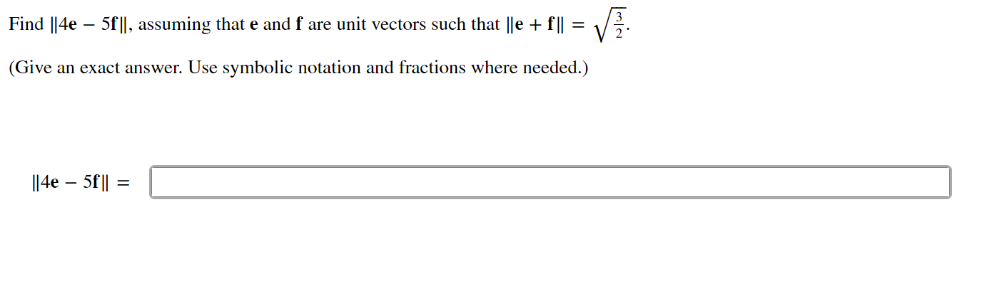 Solved Find ∥4e−5f∥, assuming that e and f are unit vectors | Chegg.com