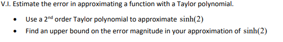 Solved V.1. Estimate the error in approximating a function | Chegg.com