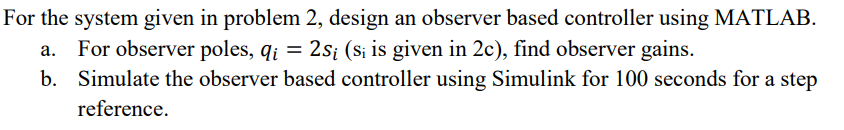 Solved For the system given in problem 2, design an observer | Chegg.com