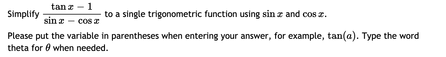 Solved tan x – 1 Simplify to a single trigonometric function | Chegg.com