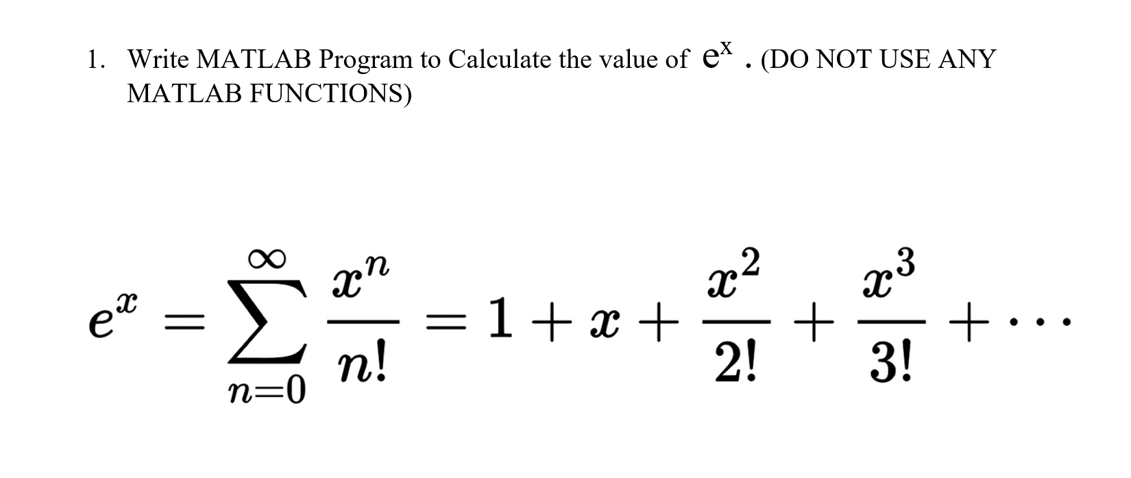 Solved 1 Write Matlab Program To Calculate The Value Of Ex 