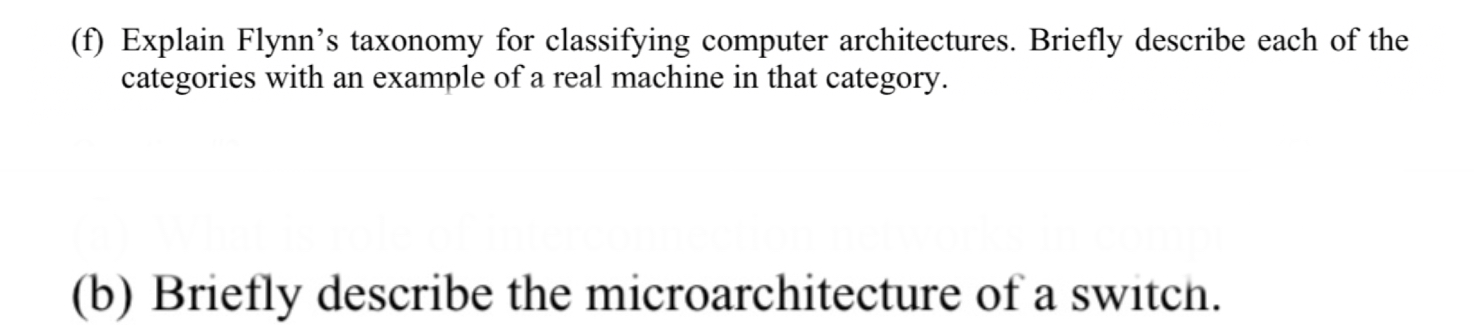 Solved (f) Explain Flynn's taxonomy for classifying computer | Chegg.com