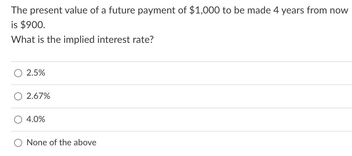 Solved The present value of a future payment of $1,000 to be | Chegg.com