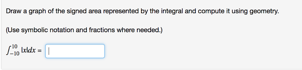 Solved Draw a graph of the signed area represented by the | Chegg.com