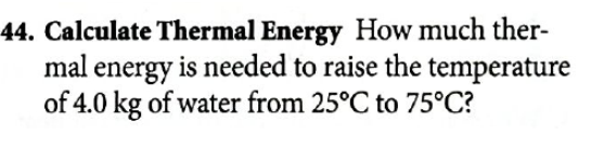 Solved 44. Calculate Thermal Energy How much ther- mal | Chegg.com