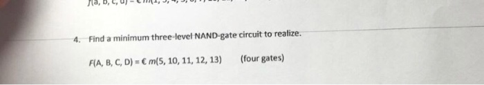Solved 4. Find a minimum three-level NAND-gate circuit to | Chegg.com