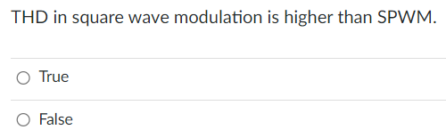 Solved THD in square wave modulation is higher than SPWM. | Chegg.com
