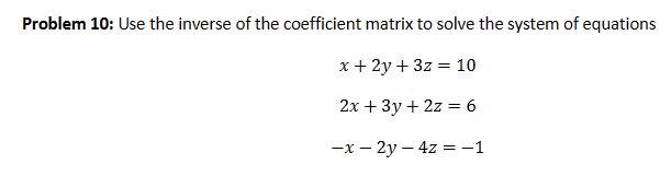 Solved Problem 10: Use the inverse of the coefficient matrix | Chegg.com