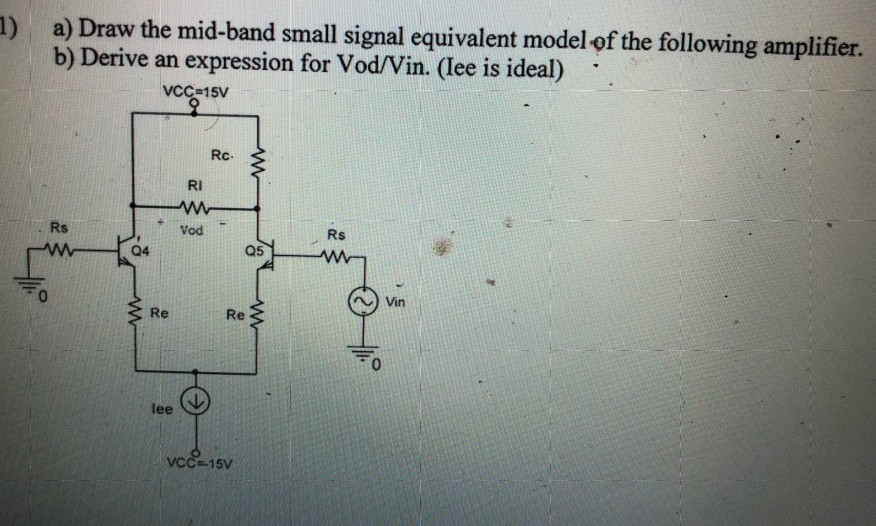 Solved a) Draw the mid-band small signal equivalent model of | Chegg.com