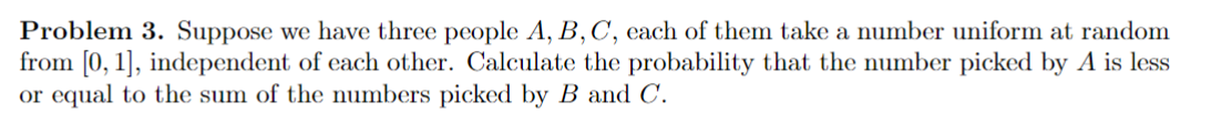Solved Problem 3. Suppose we have three people A,B,C, each | Chegg.com