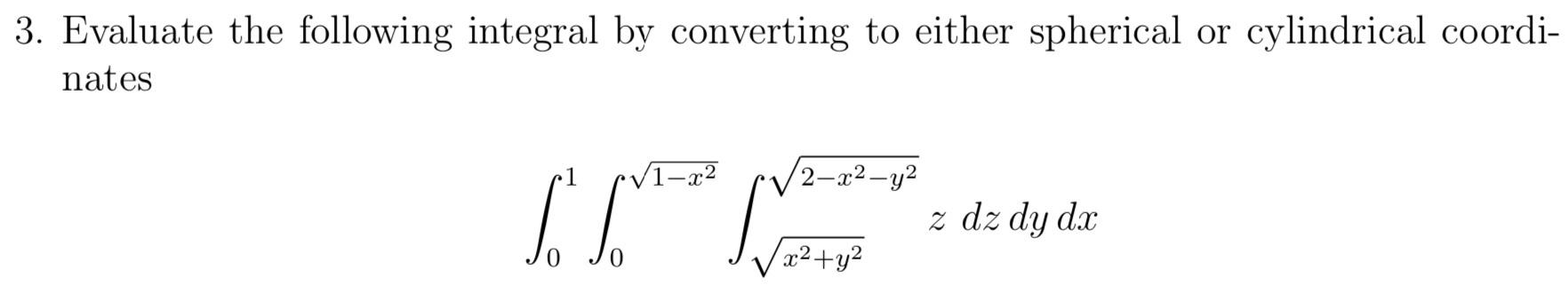 Solved 3. Evaluate the following integral by converting to | Chegg.com