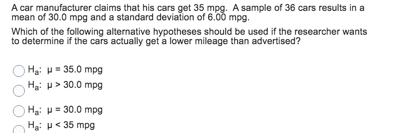 Solved A car manufacturer claims that his cars get 35mpg. A | Chegg.com
